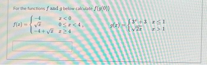 Solved For the functions f and g below calculate f(g(0)) | Chegg.com