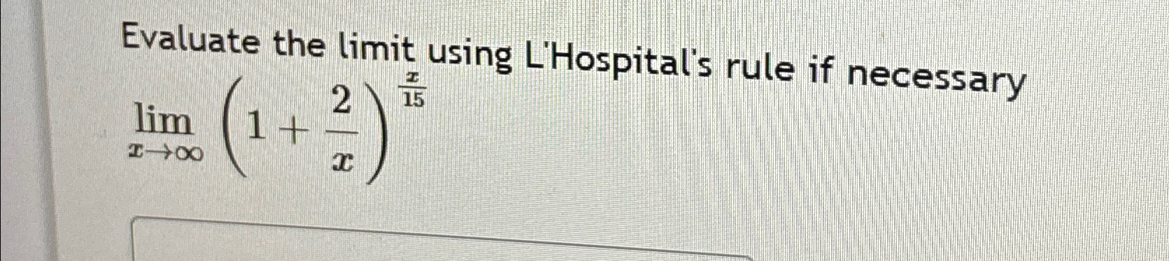 Solved Evaluate the limit using L'Hospital's rule if | Chegg.com