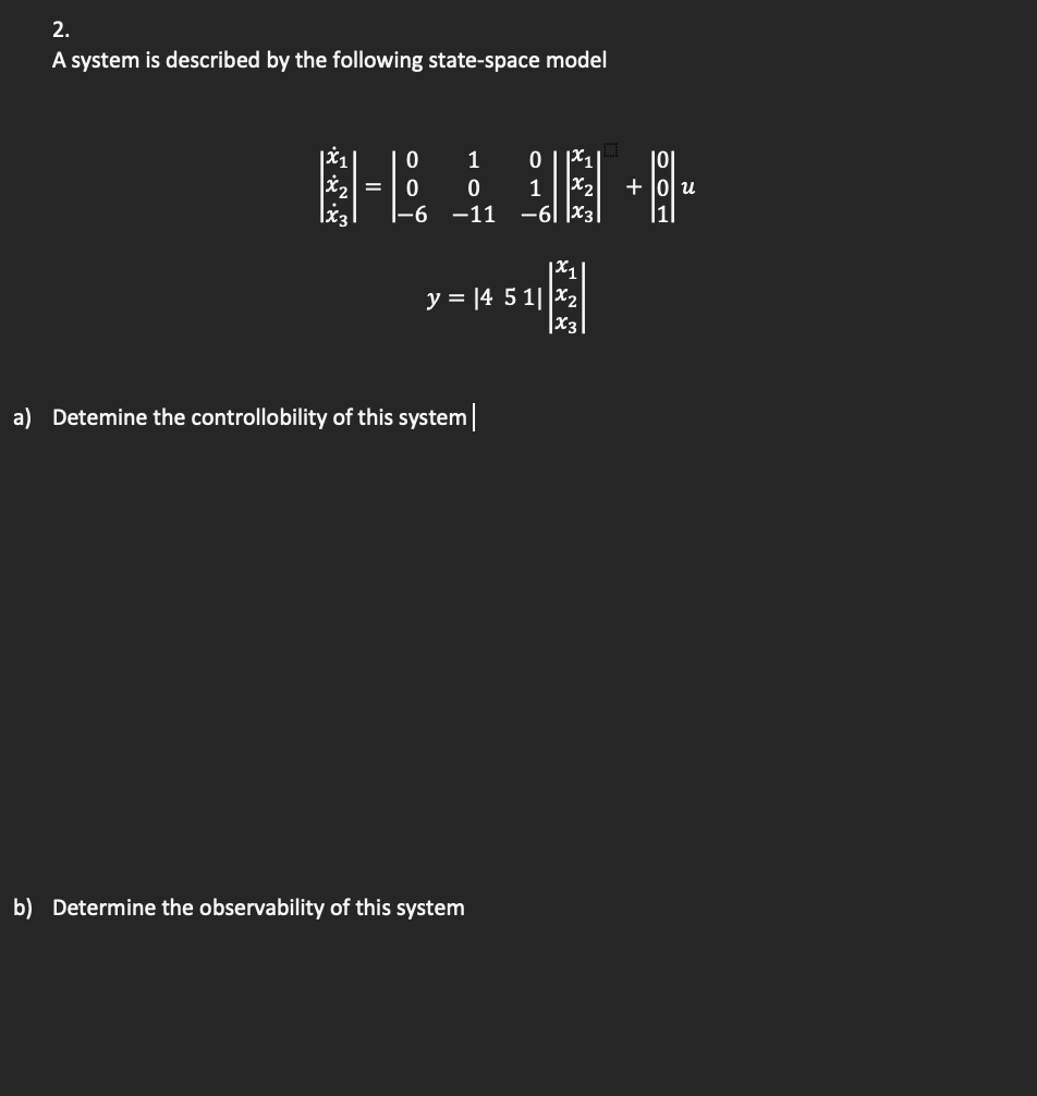 Solved A system is described by the following state-space | Chegg.com