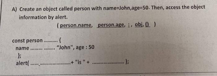 Solved A) Create an object called person with name = | Chegg.com