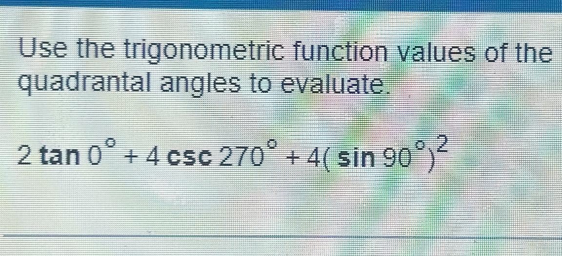 Solved Use the trigonometric function values of the | Chegg.com