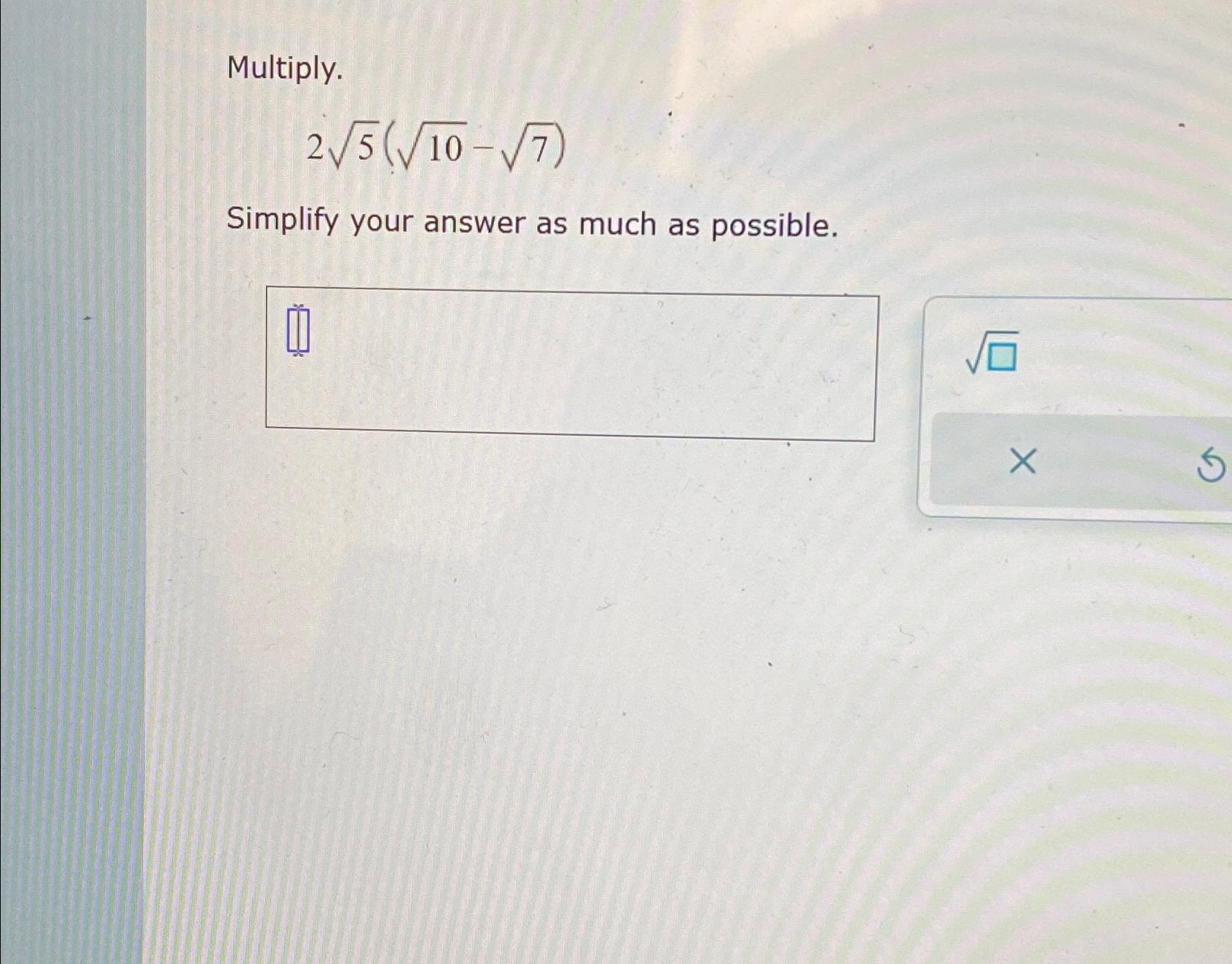 Solved Multiply.252(102-72)Simplify your answer as much as | Chegg.com