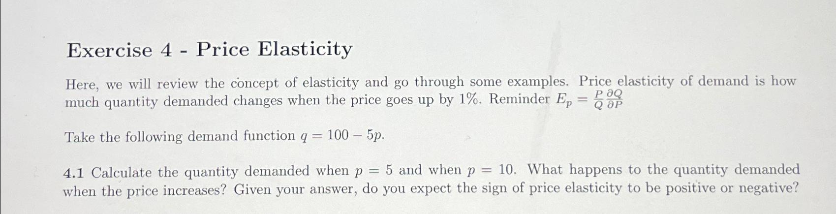 Solved Exercise 4 - ﻿Price ElasticityHere, we will review | Chegg.com