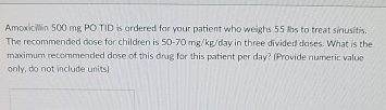 Solved Amoxi500mg ﻿PO TID is ordered for your patient who | Chegg.com