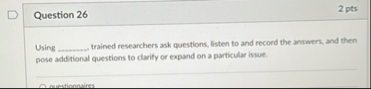 Solved Question 262 ﻿ptsUsing q, ﻿trained researchers ask | Chegg.com