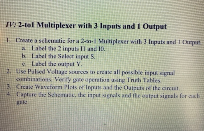Solved IV: 2-to1 Multiplexer with 3 Inputs and 1 Output 1. | Chegg.com