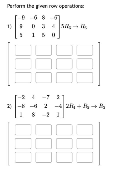 Solved Perform the given row operations: 1) | Chegg.com