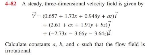 Solved 4-82 A steady, three-dimensional velocity field is | Chegg.com