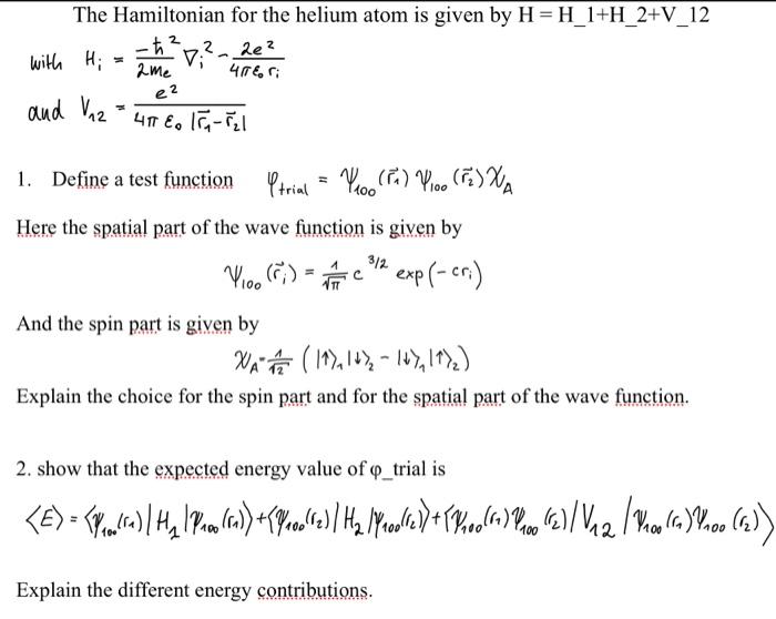 Solved The Hamiltonian for the helium atom is given by | Chegg.com