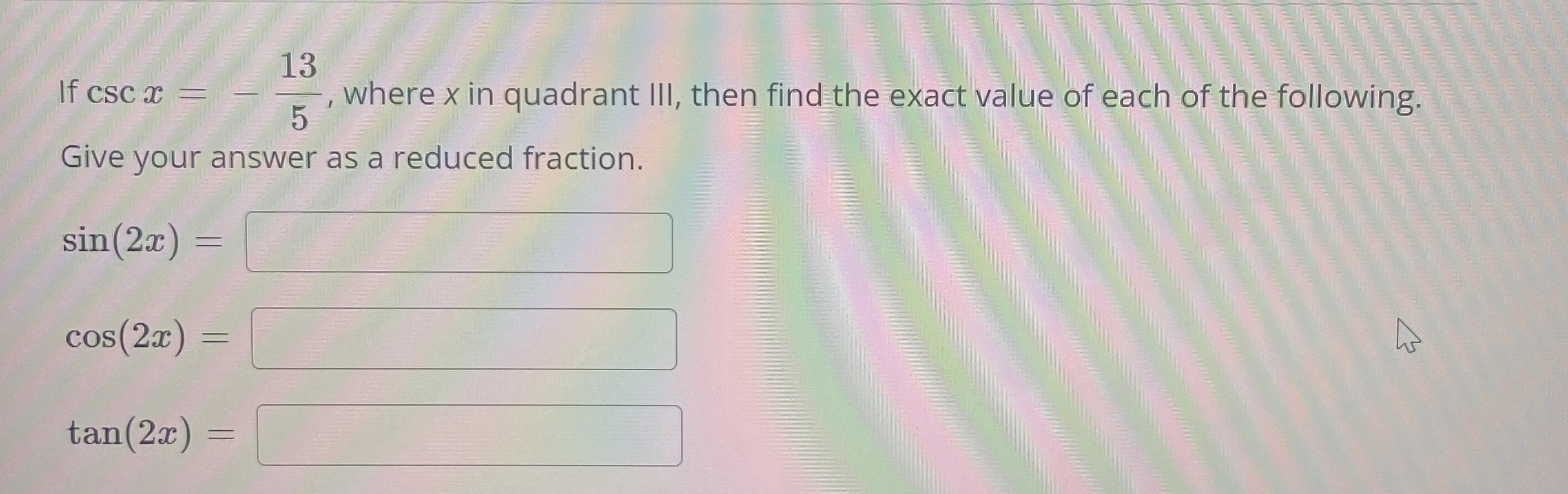 Solved If cscx=-135, ﻿where x ﻿in quadrant III, then find | Chegg.com