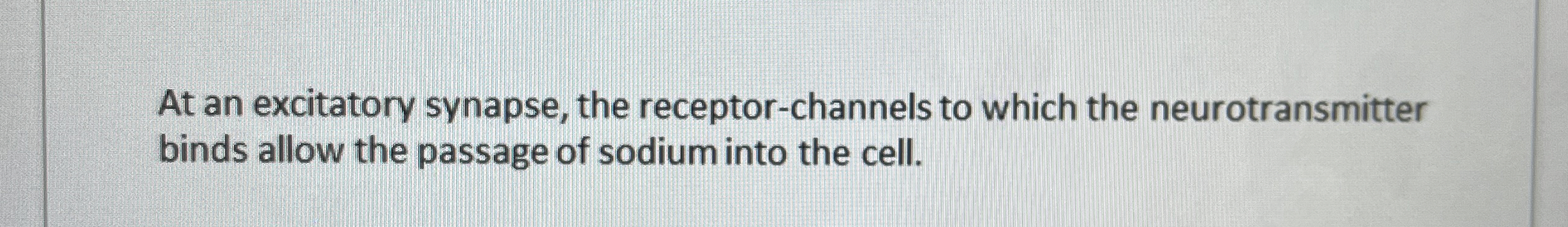 Solved At an excitatory synapse, the receptor-channels to | Chegg.com