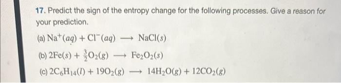 Solved 17. Predict the sign of the entropy change for the | Chegg.com