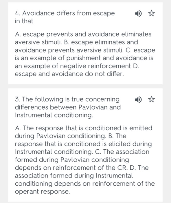 Solved 4. Avoidance differs from escape in that ) ☆ A. | Chegg.com