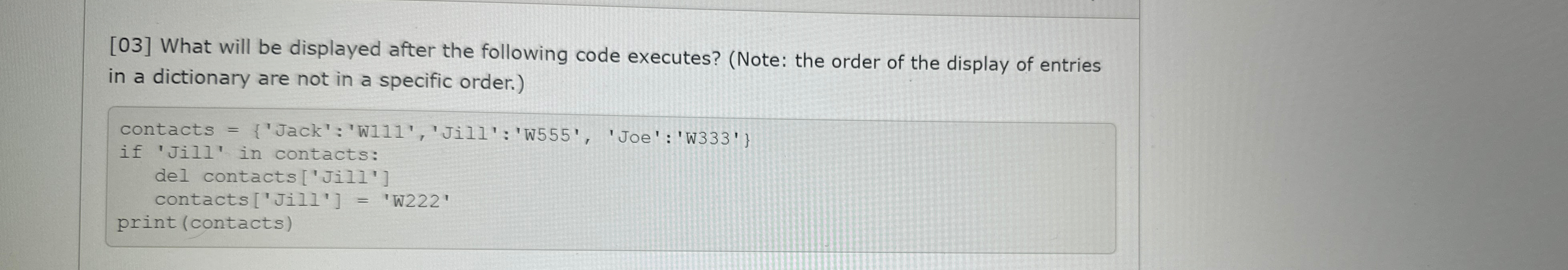 Solved [03] ﻿What will be displayed after the following code | Chegg.com