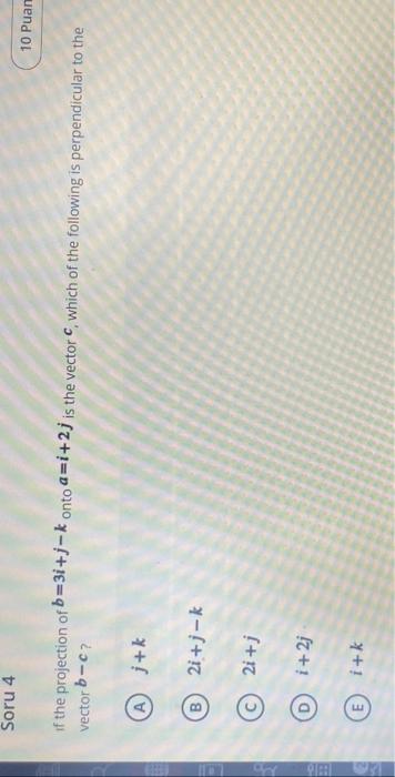 Solved LO gy Soru 4 10 Puan vector b-c? if the projection of | Chegg.com