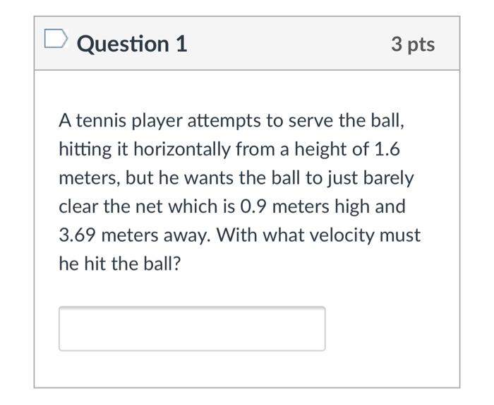 Solved Question 1 3 pts A tennis player attempts to serve | Chegg.com
