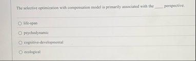Solved The selective optimization with compensation model is | Chegg.com