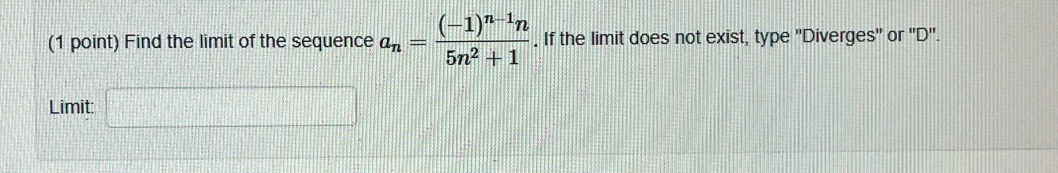 Solved (1 ﻿point) ﻿Find the limit of the sequence | Chegg.com