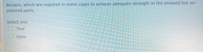 Solved Binders, which are required in some cases to achieve | Chegg.com