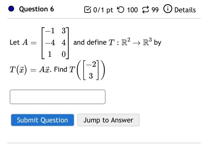 Solved Let A=⎣⎡−1−41340⎦⎤ and define T:R2→R3 by T(x)=Ax. | Chegg.com
