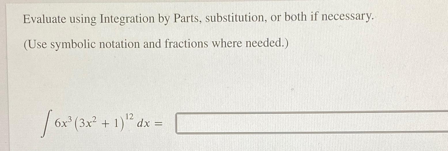 Solved Evaluate using Integration by Parts, substitution, or | Chegg.com