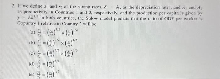 Solved 2. If we define s1 and s2 as the saving rates, δ1=δ2, | Chegg.com
