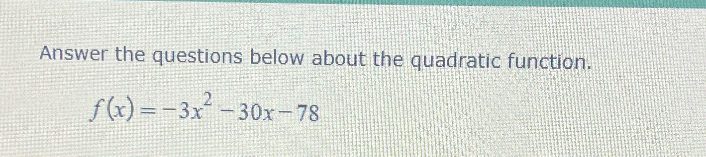 Solved Answer the questions below about the quadratic | Chegg.com