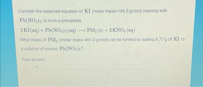 Solved Consider the balanced equation of KI (molar | Chegg.com
