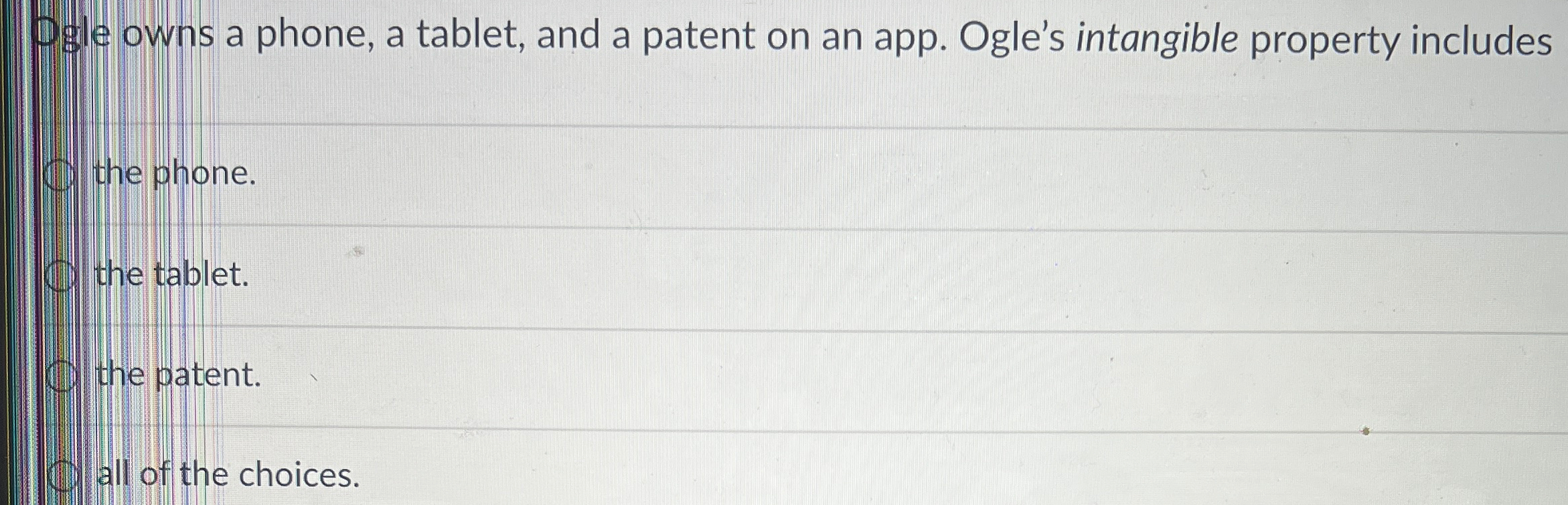 Solved Ogle owns a phone, a tablet, and a patent on an app. | Chegg.com