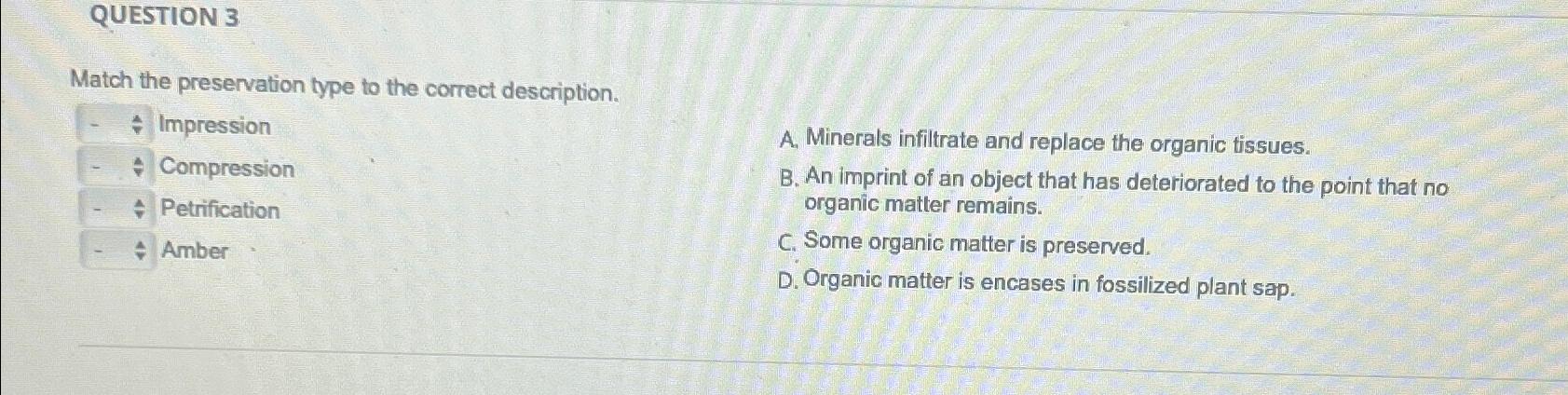 Solved QUESTION 3Match the preservation type to the correct | Chegg.com