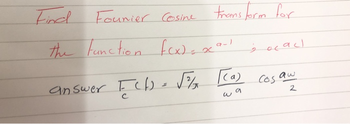 Solved Find Fourier Cosine transform for the function f(x) = | Chegg.com