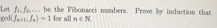 Solved Let f1,f2,… be the Fibonacci numbers. Prove by | Chegg.com