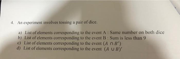 Solved 4. An experiment involves tossing a pair of dice. a) | Chegg.com