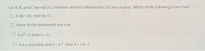 Solved Let A, B, and C be real 2x2 matrices and let O denote | Chegg.com