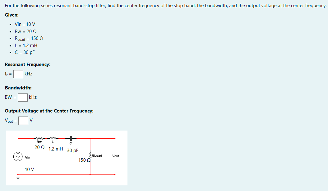 Solved For the following series resonant band-stop filter, | Chegg.com