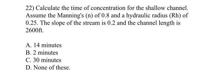 Solved 30) Using the time of concentration calculations for | Chegg.com