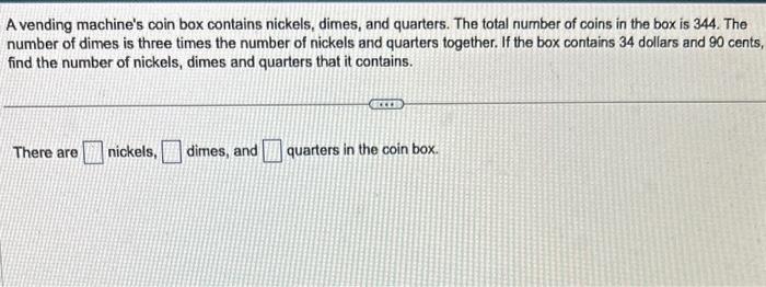 Solved A vending machine's coin box contains nickels, dimes, | Chegg.com