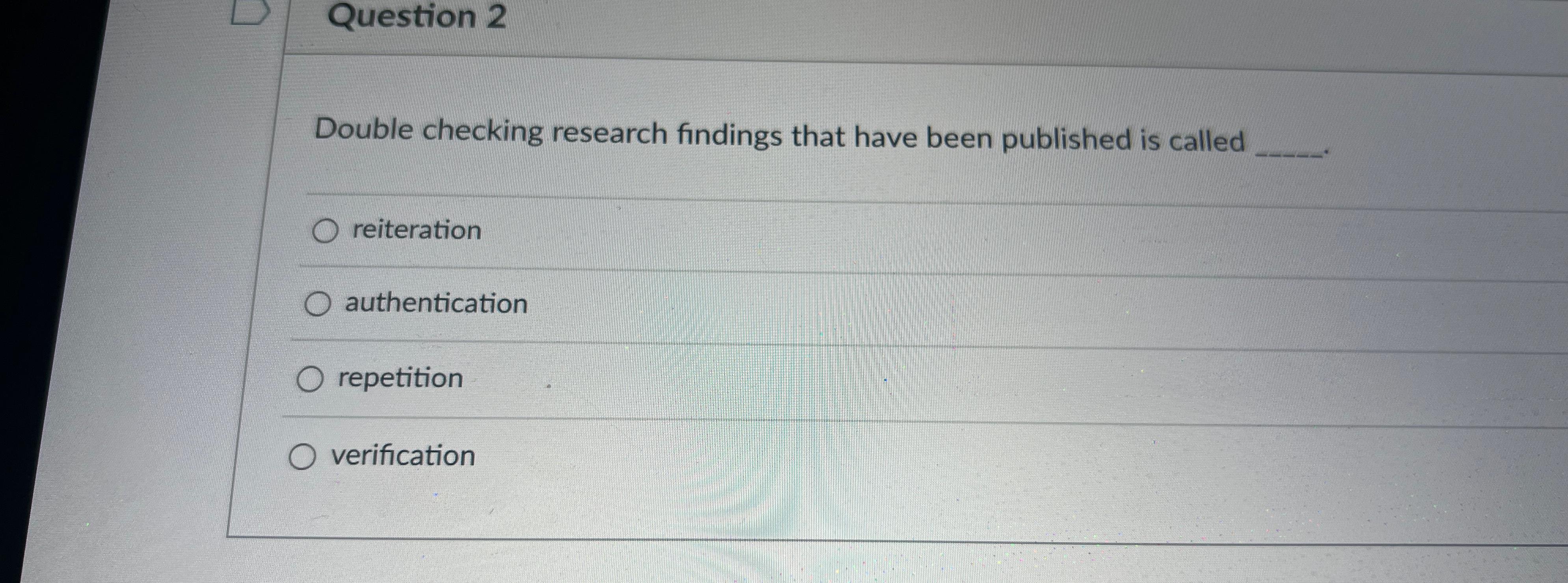 Solved Question 2Double checking research findings that have | Chegg.com