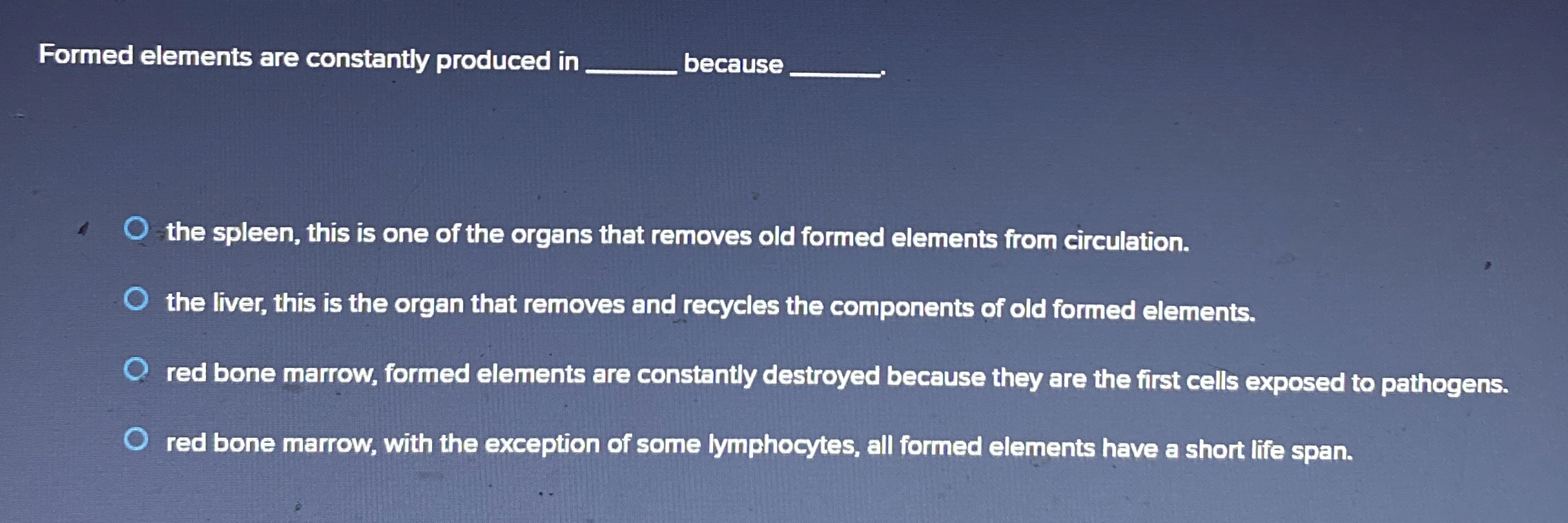Solved Formed elements are constantly produced in q, | Chegg.com