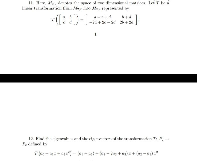 Solved 11. Here, M2,2 denotes the space of two dimensional | Chegg.com