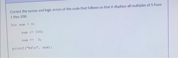 Solved Correct the syntax and logic errors of the code that | Chegg.com