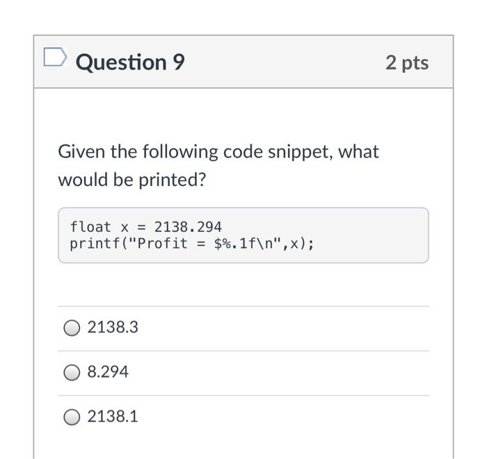 Solved Question 9 2 pts Given the following code snippet, | Chegg.com