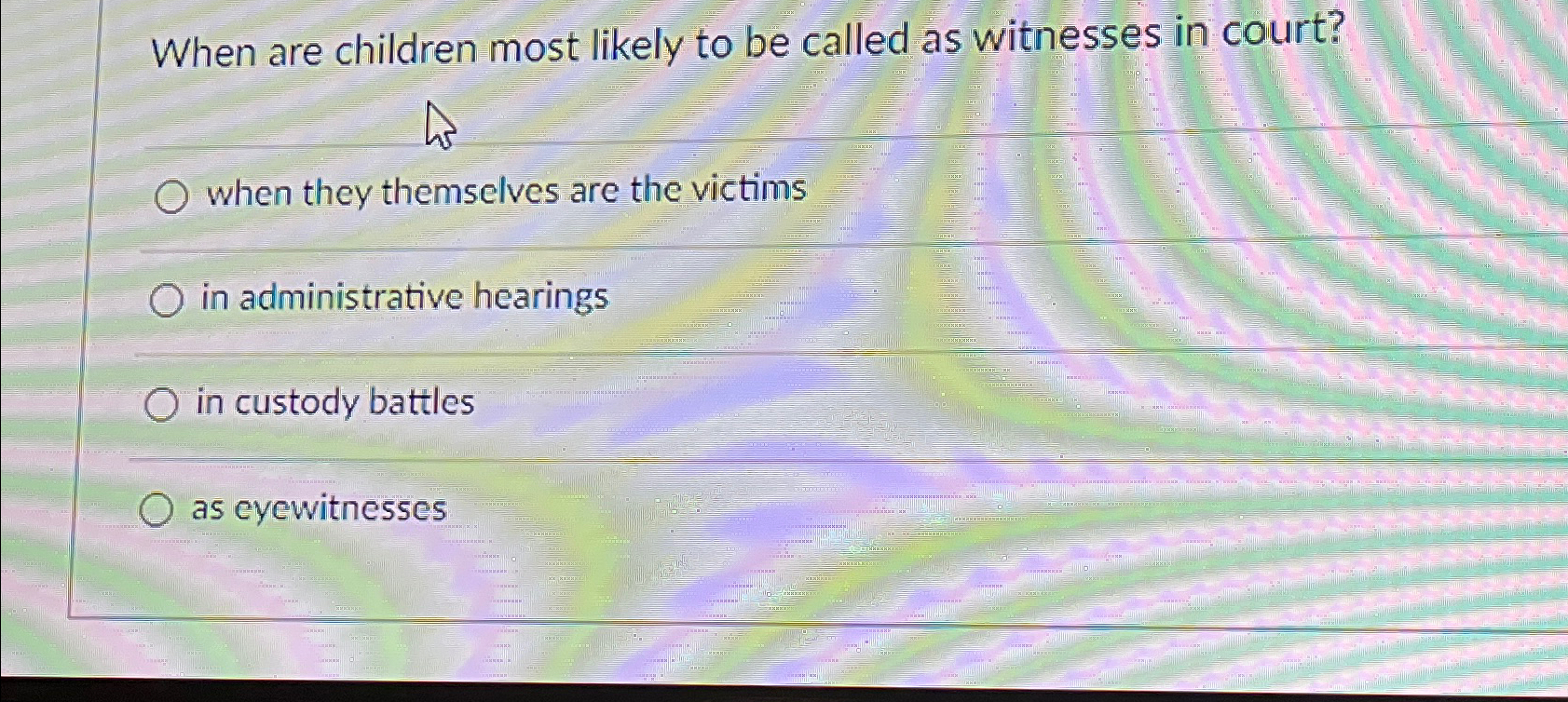 Solved When are children most likely to be called as | Chegg.com