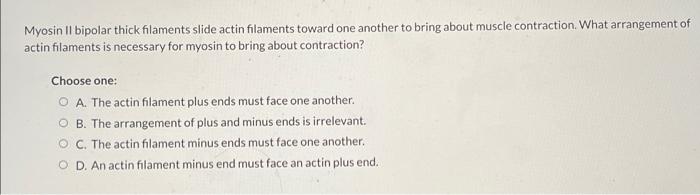 Solved Myosin II bipolar thick filaments slide actin | Chegg.com