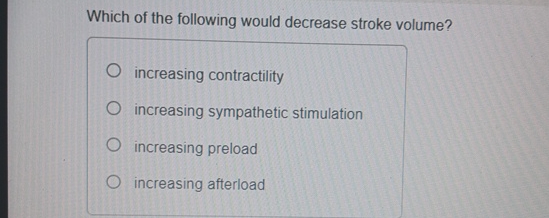 Solved Which of the following would decrease stroke | Chegg.com