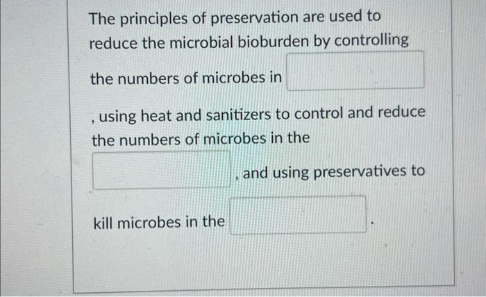 Solved The principles of preservation are used to reduce the | Chegg.com