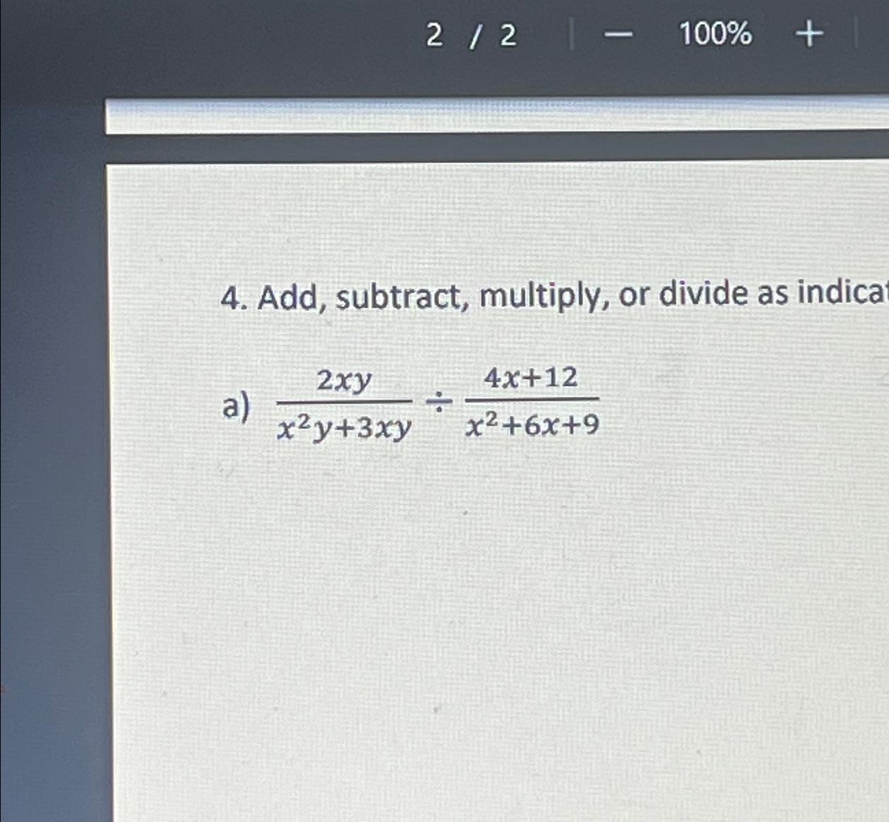 Solved 22-100%+4. ﻿Add, subtract, multiply, or divide as | Chegg.com