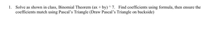 Solved 1. Solve as shown in class, Binomial Theorem | Chegg.com