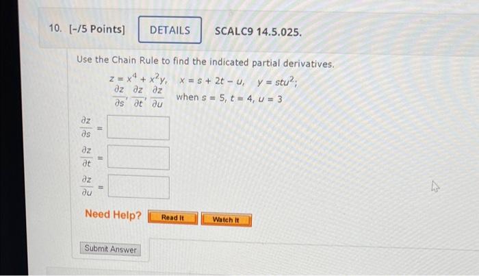 Solved [-15 Points] SCALC9 14.5.025. Use the Chain Rule to | Chegg.com