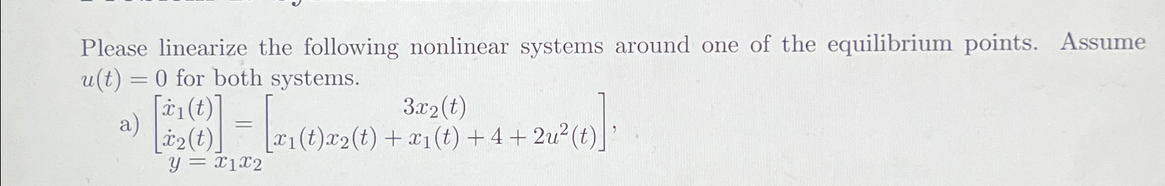 Solved Please Linearize The Following Nonlinear Systems